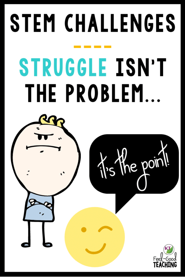 The Struggle Isn't the Problem, It's the Point - STEM Challenges